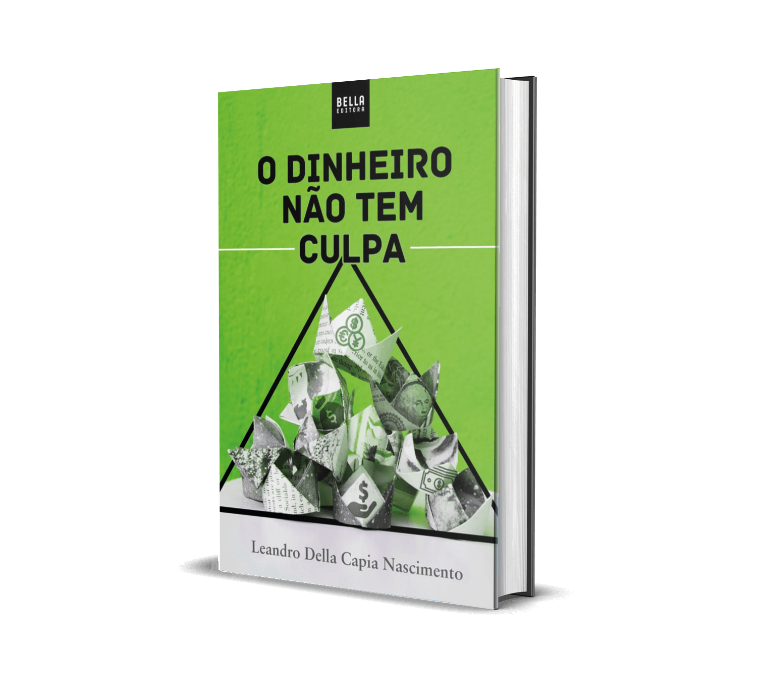 O Dinheiro N o Tem Culpa Bella Editora o-dinheiro-n-o-tem-culpa-bella-editora